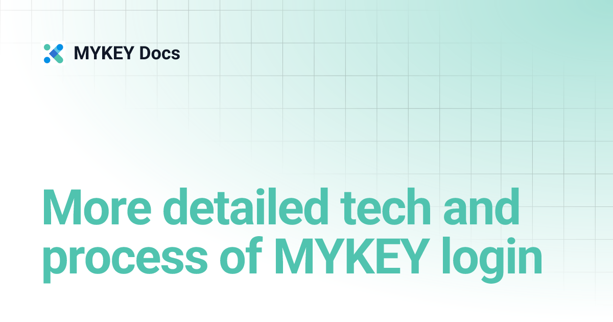 More detailed tech and process of MYKEY login | MYKEY Docs