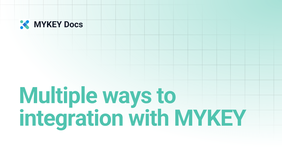 Multiple ways to integration with MYKEY | English | MYKEY Docs