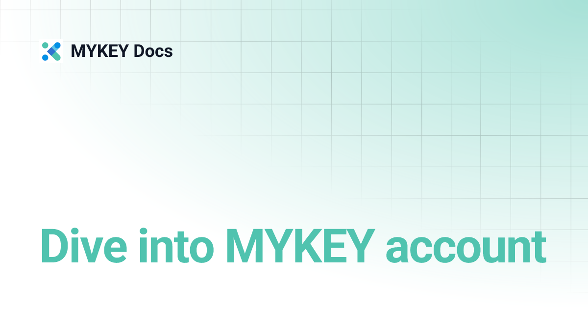 Dive into MYKEY account | MYKEY Docs